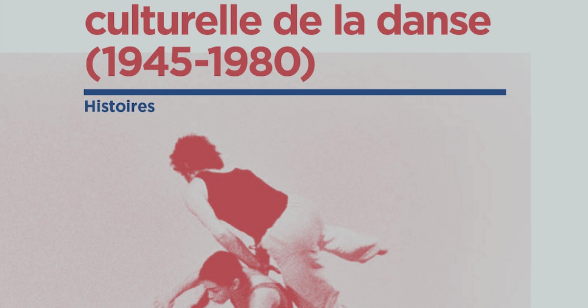 Modernités critiques : une histoire culturelle de la danse (1945-1980 ...