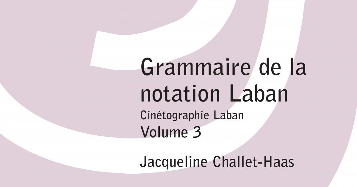 Grammaire de la notation Laban - cinétographie laban - vol. 3 | Centre ...